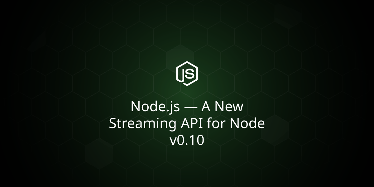 Node.js — A New Streaming API for Node v0.10